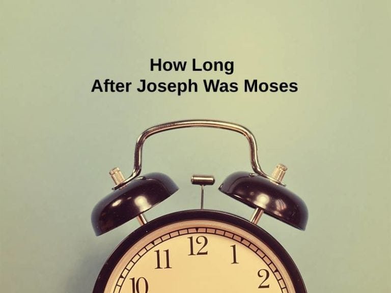 How Long After Joseph Was Moses (And Why)?
