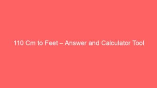 175 Cm to Feet – Answer and Calculator Tool