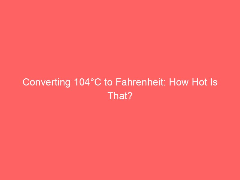 Understanding 93°F in Celsius: How Hot Is It?
